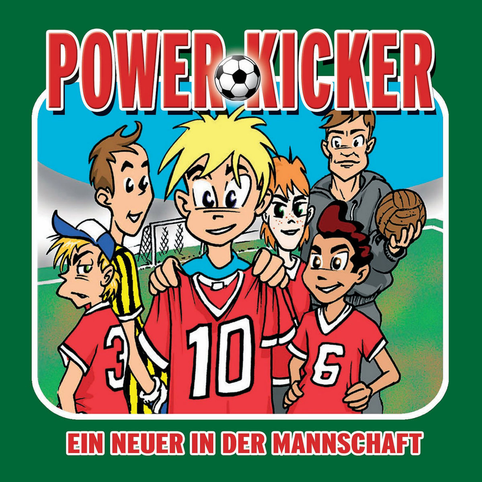 Ein neuer in der Mannschaft - Power Kicker | Karussell - Musik und Hörspiele für Kinder