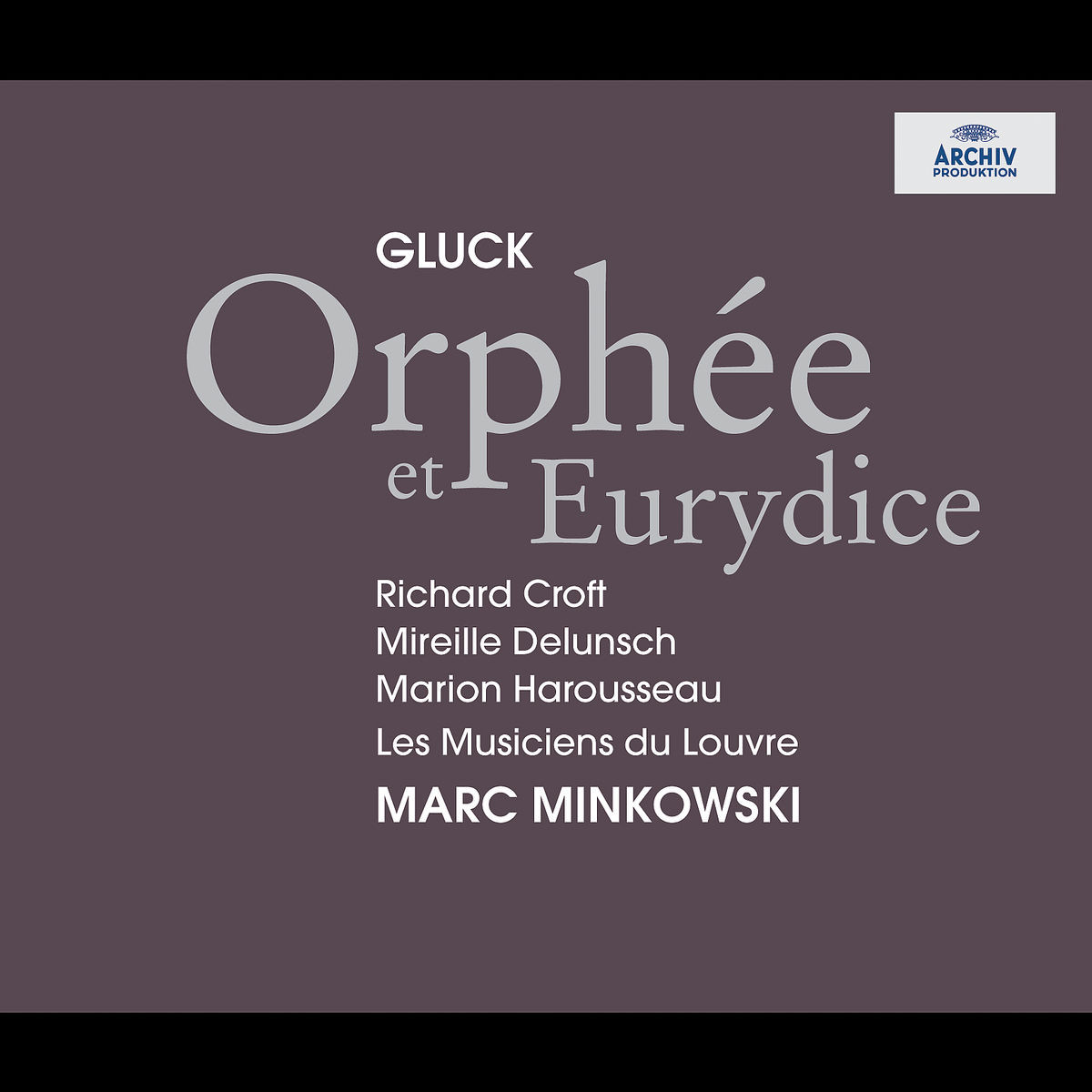 GLUCK Orphée et Eurydice / Minkowski | Deutsche Grammophon