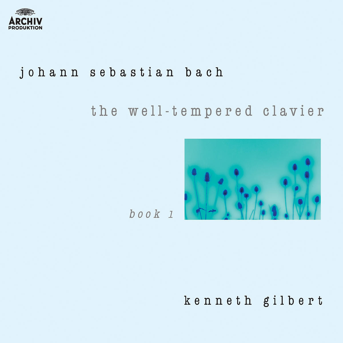 BACH Wohltemperierte Clavier I Gilbert | Deutsche Grammophon
