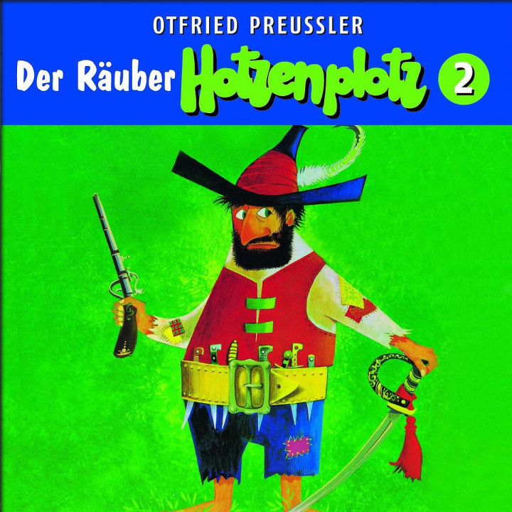 Otfried Preußler | Musik | 02: Der Räuber Hotzenplotz (Neuproduktion)