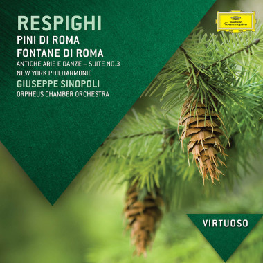 RESPIGHI Pini di Roma, Fontane di Roma Sinopoli | Decca Classics