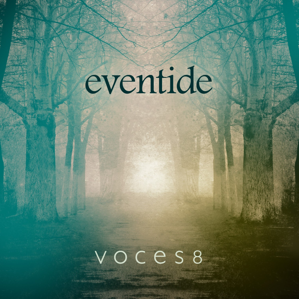 VOCES8 / EVENTIDE | Decca Classics