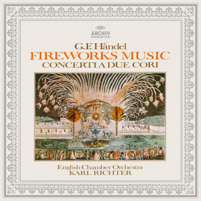 HANDEL Music for the Royal Fireworks / Karl Richter | Deutsche Grammophon