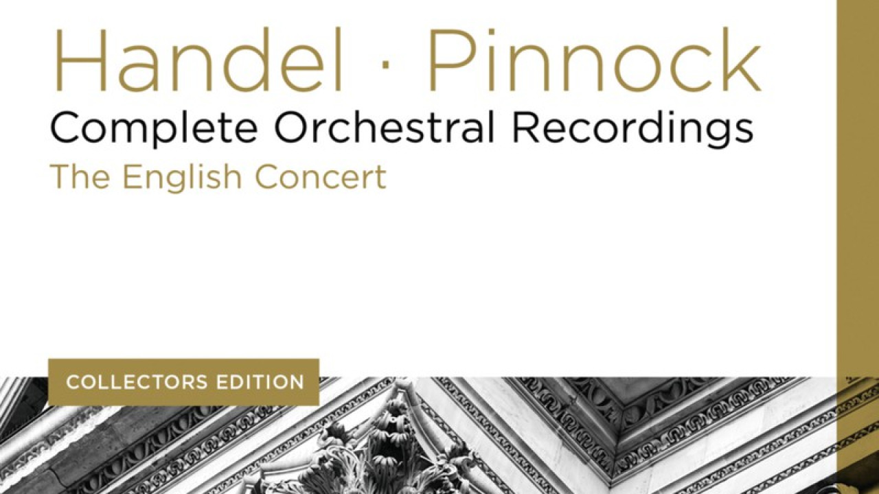 HANDEL Complete Orchestral Recordings / Pinnock | Deutsche Grammophon
