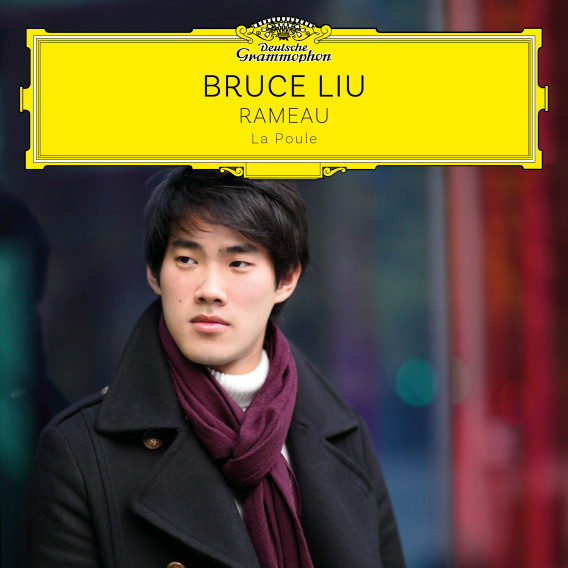 RAMEAU La Poule / Bruce Liu | Deutsche Grammophon