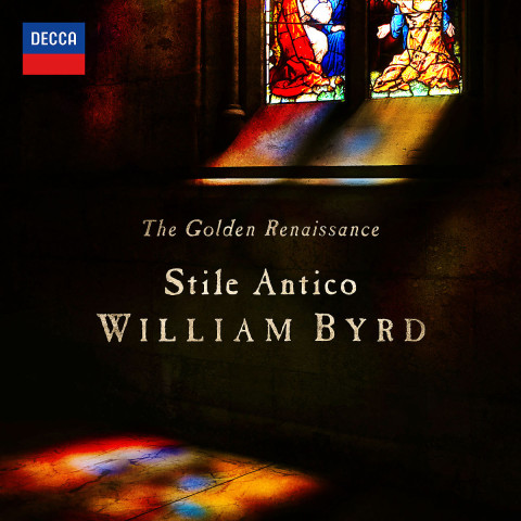 WILLIAM BYRD The Golden Renaissance / Stile Antico | Decca Classics