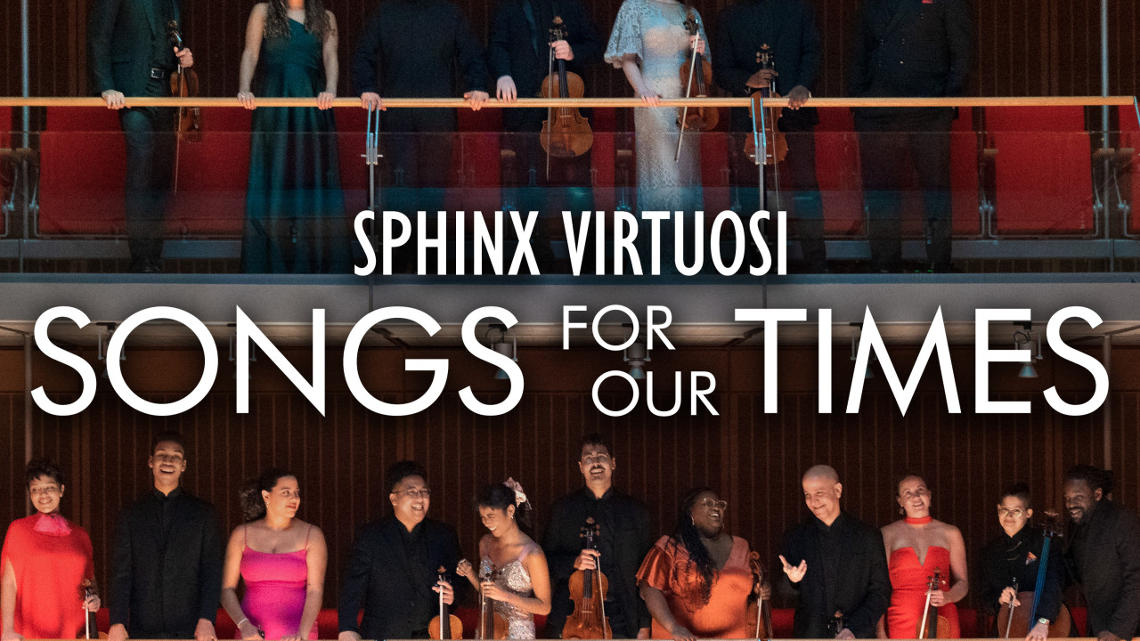 SONGS FOR OUR TIMES Sphinx Virtuosi | Deutsche Grammophon