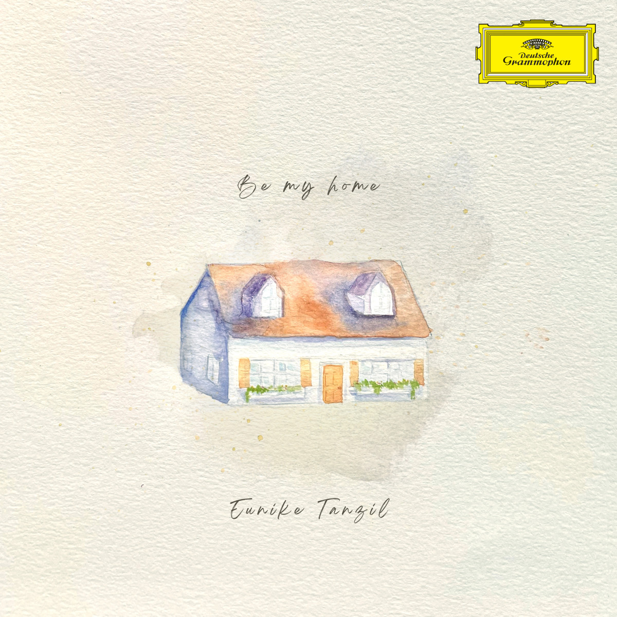BE MY HOME Eunike Tanzil | Deutsche Grammophon