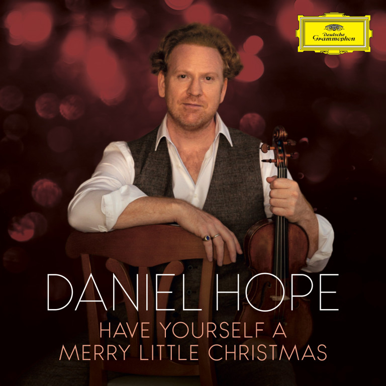 HAVE YOURSELF A MERRY LITTLE CHRISTMAS Daniel Hope | Deutsche Grammophon
