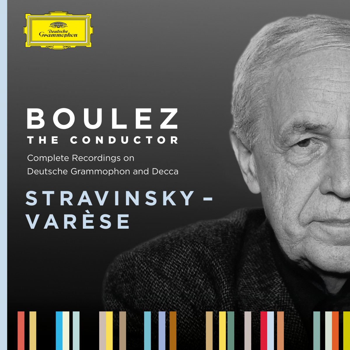 BOULEZ The Conductor: Stravinsky - Varèse | Deutsche Grammophon